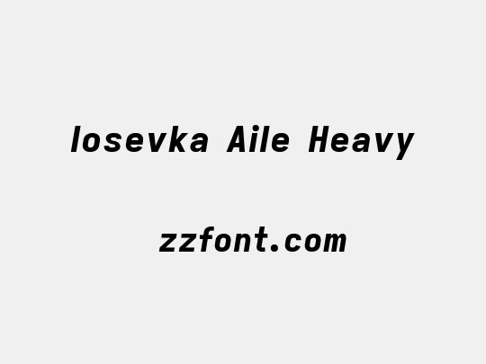 Iosevka Aile Heavy - 众字网