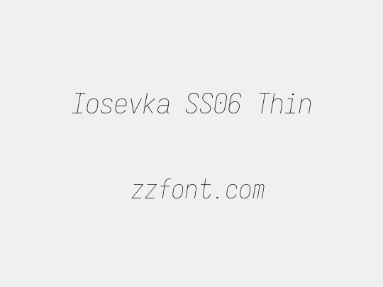 Iosevka SS06 Thin - 众字网