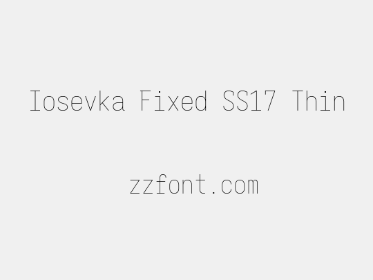 Iosevka Fixed SS17 Thin - 众字网